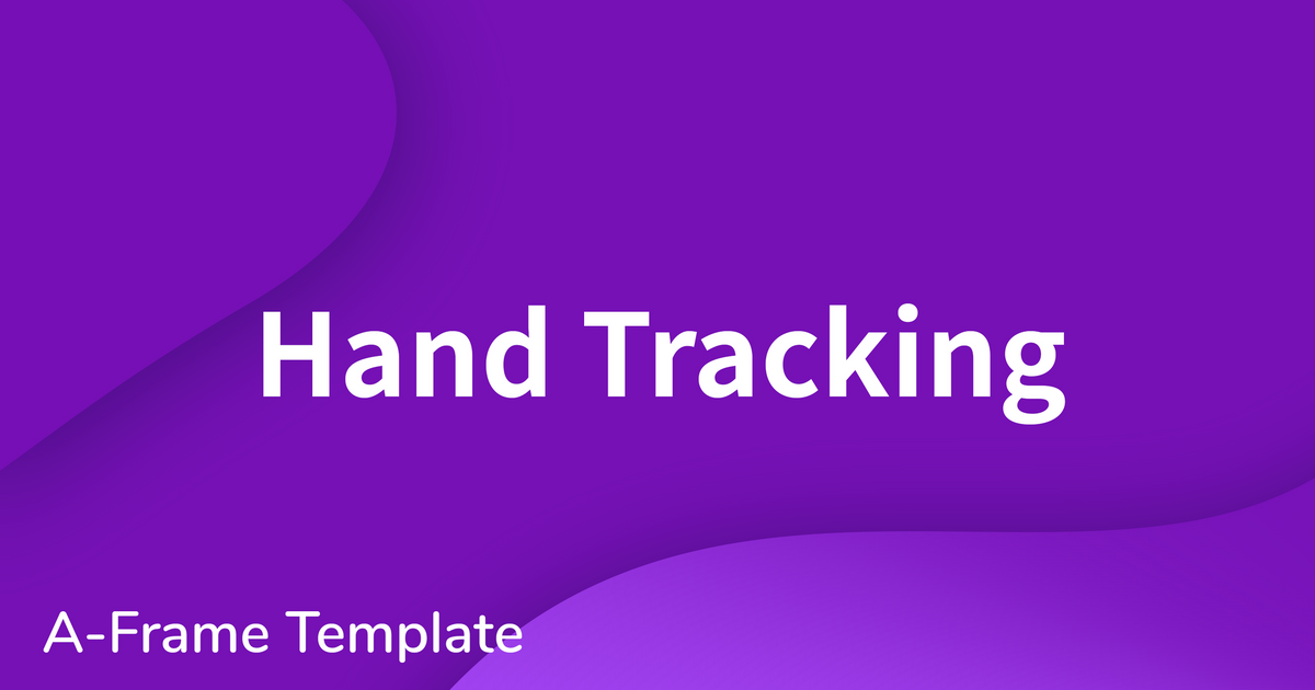 A-Frame: Hand Tracking Template | 8th Wall | 8th Wall