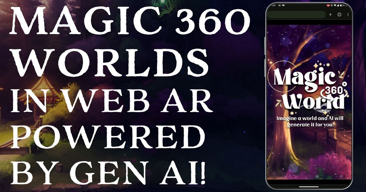 Magic 360° Gen AI Worlds: 360 environment to life in Augmented Reality ...