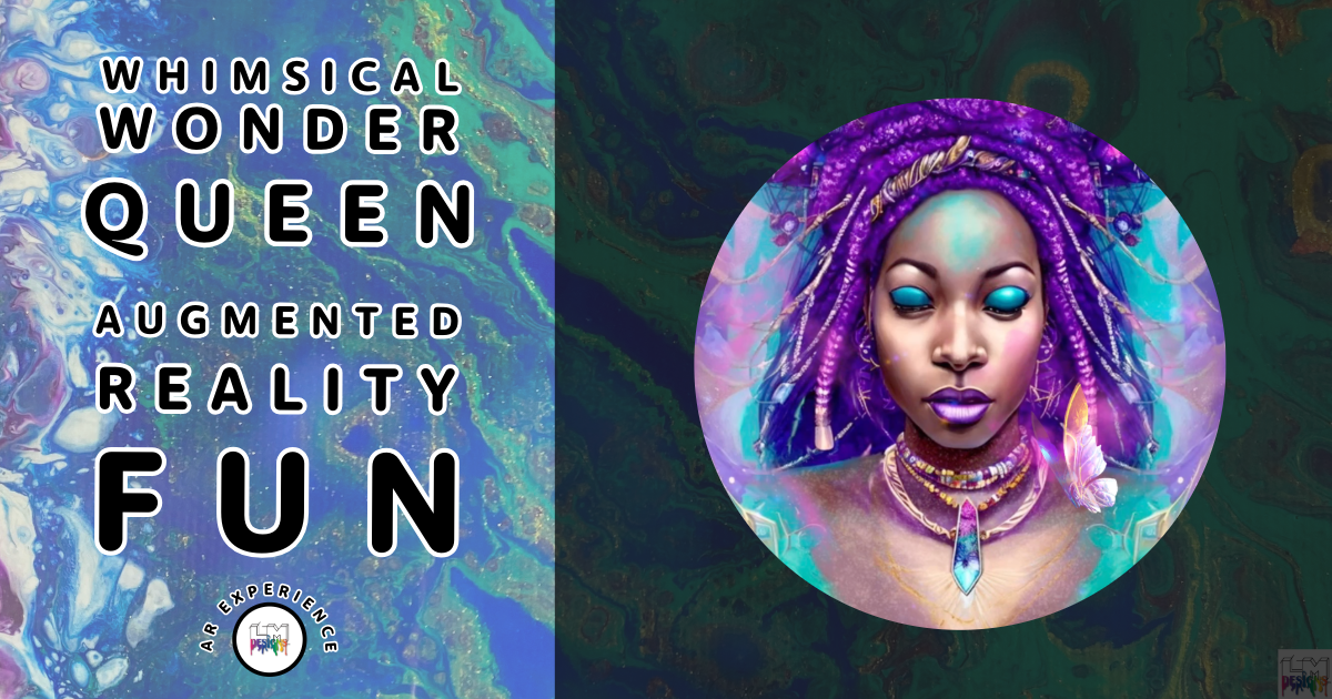Whimsical Wonder Queen AR | LMDesigns8 | 8th Wall