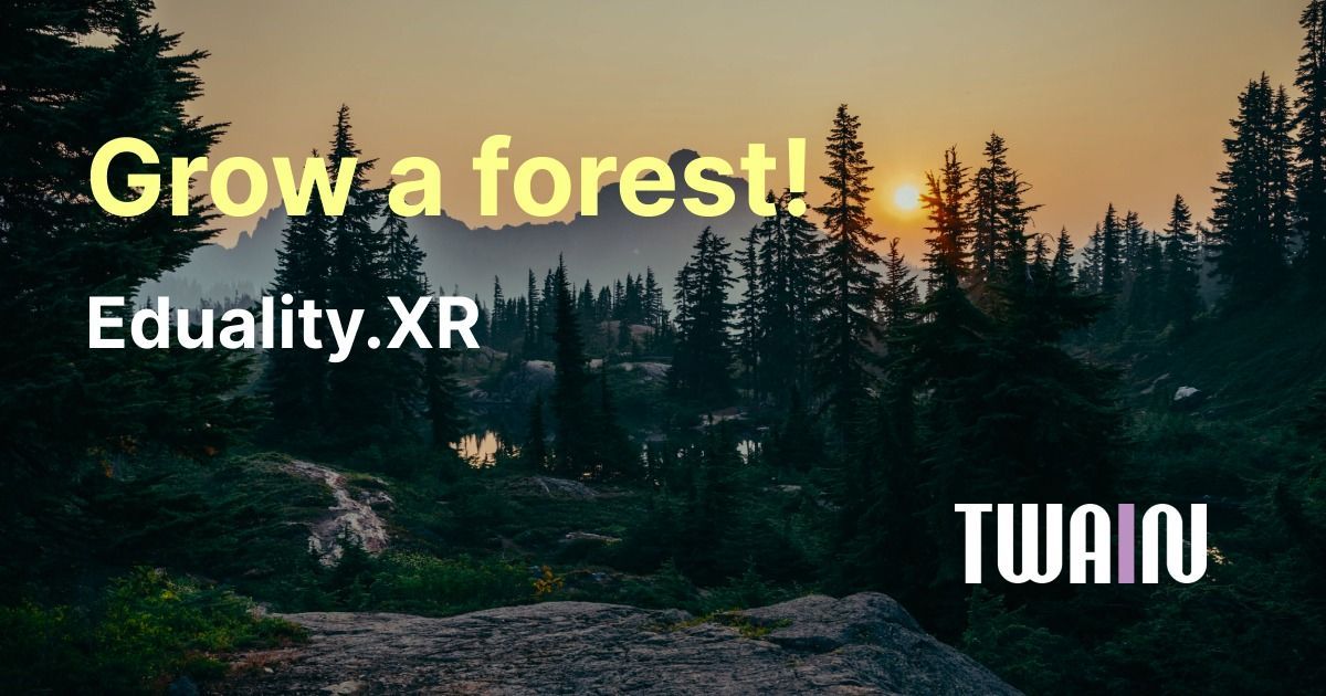 Eduality.XR - Grow a forest | Twain XR Education | 8th Wall