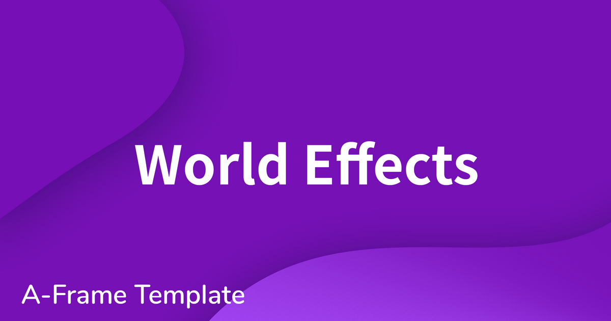 A-Frame: World Effects Template | 8th Wall | 8th Wall