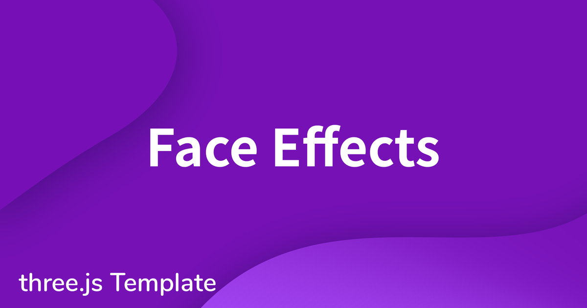 three.js: Face Effects Template | 8th Wall | 8th Wall