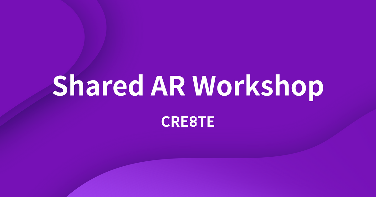 Shared AR Workshop | Cre8te | 8th Wall
