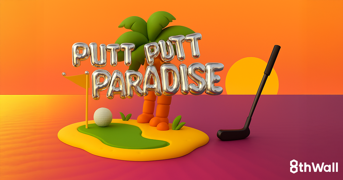 Putt Putt Paradise | 8th Wall | 8th Wall